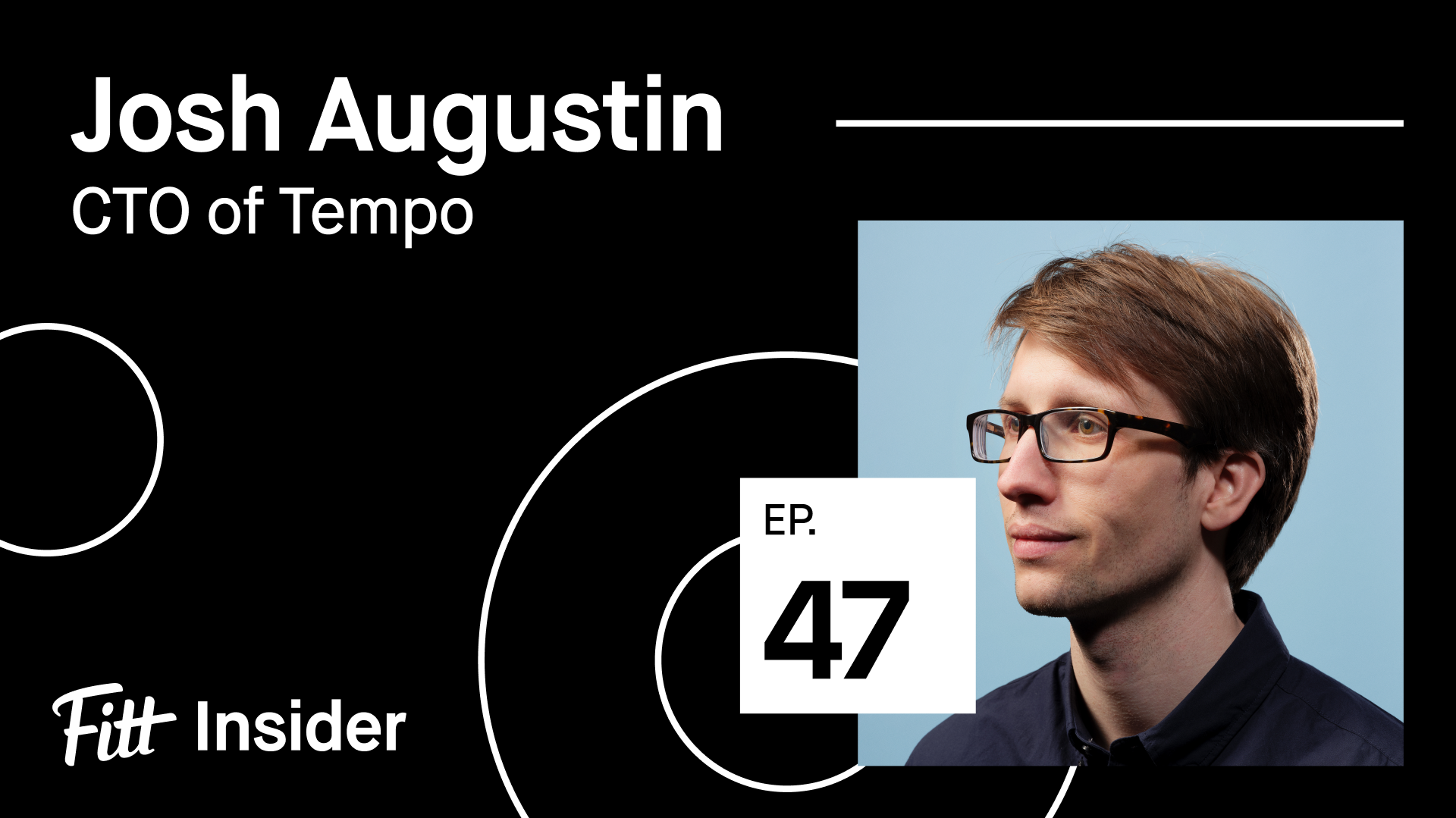 #47: Josh Augustin, CTO of Tempo | Fitt Insider Podcast