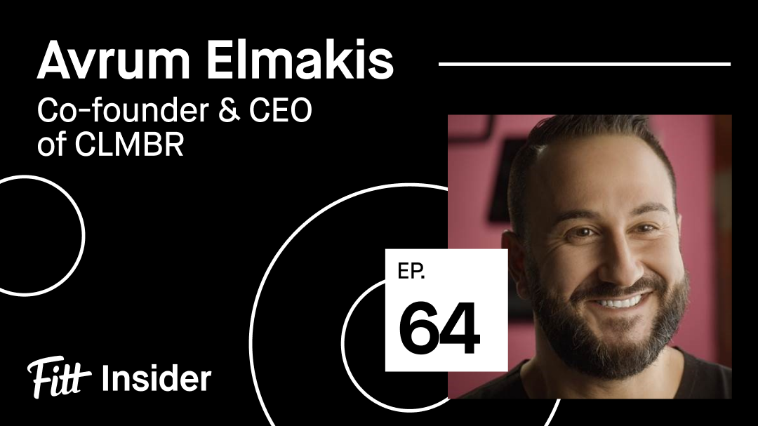 #64: Avrum Elmakis, CEO of CLMBR | Fitt Insider Podcast