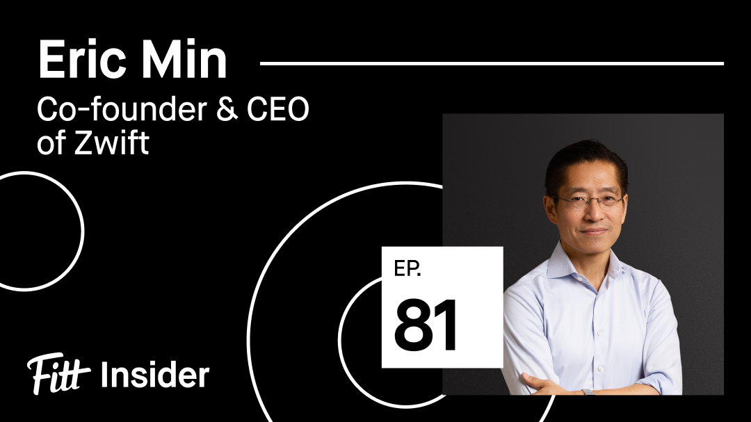 #81: Eric Min, Co-founder and CEO of Zwift | Fitt Insider Podcast