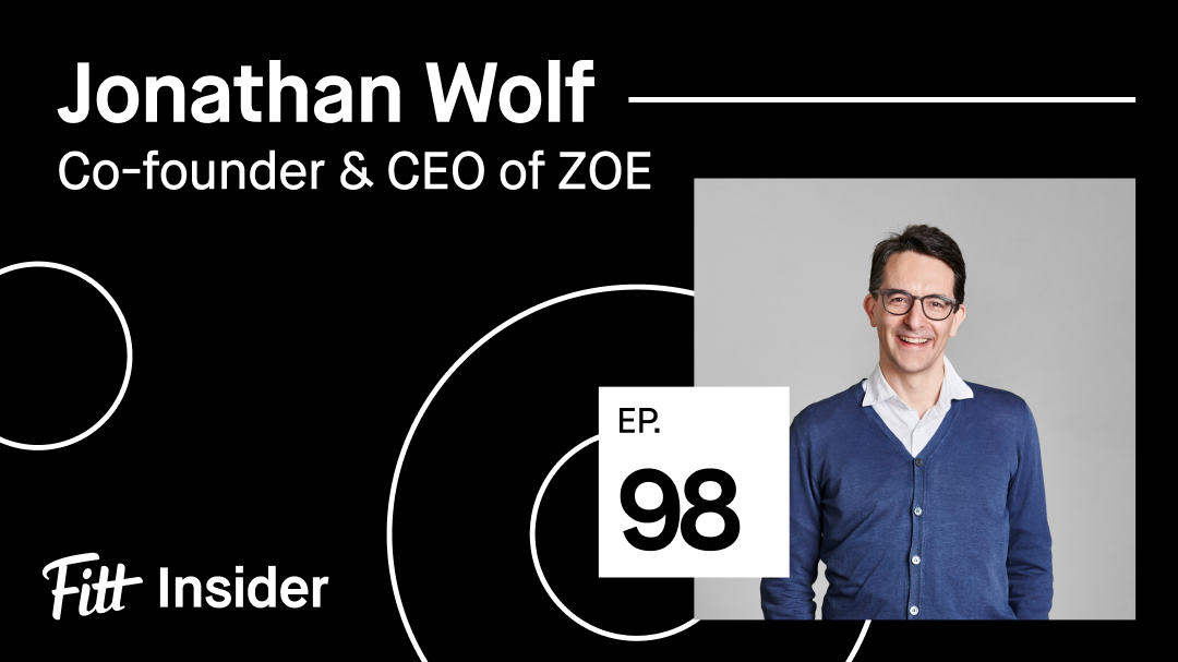 #98: Jonathan Wolf, Co-founder and CEO of ZOE | Fitt Insider Podcast