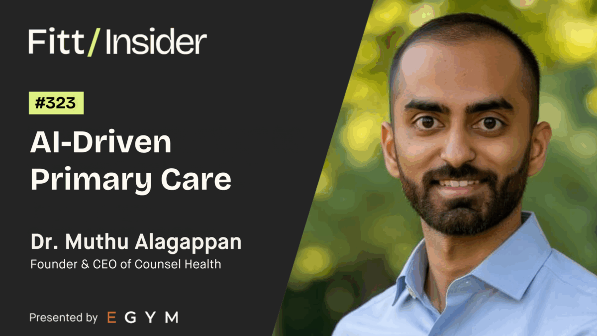 #323: Dr. Muthu Alagappan, Founder & CEO of Counsel Health | Fitt ...