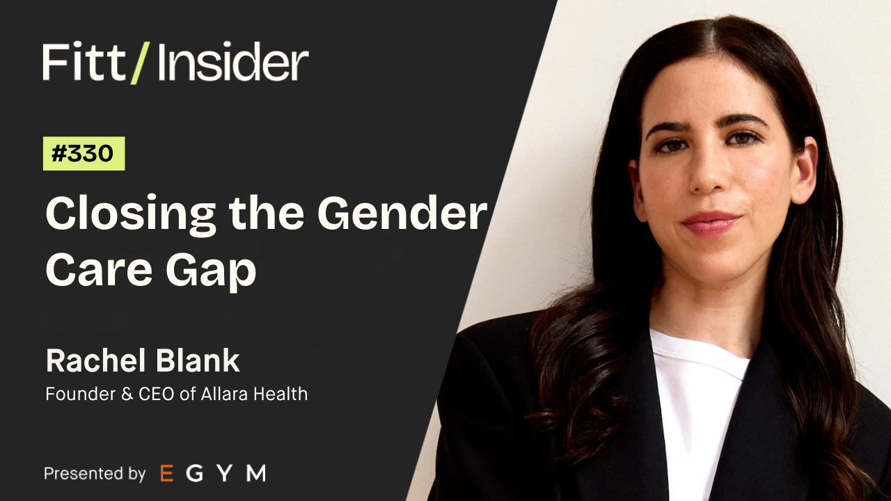 #330: Rachel Blank, Co-Founder & CEO of Allara Health | Fitt Insider ...
