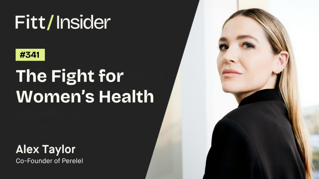 #341: Alex Taylor, Co-Founder of Perelel | Fitt Insider Podcast